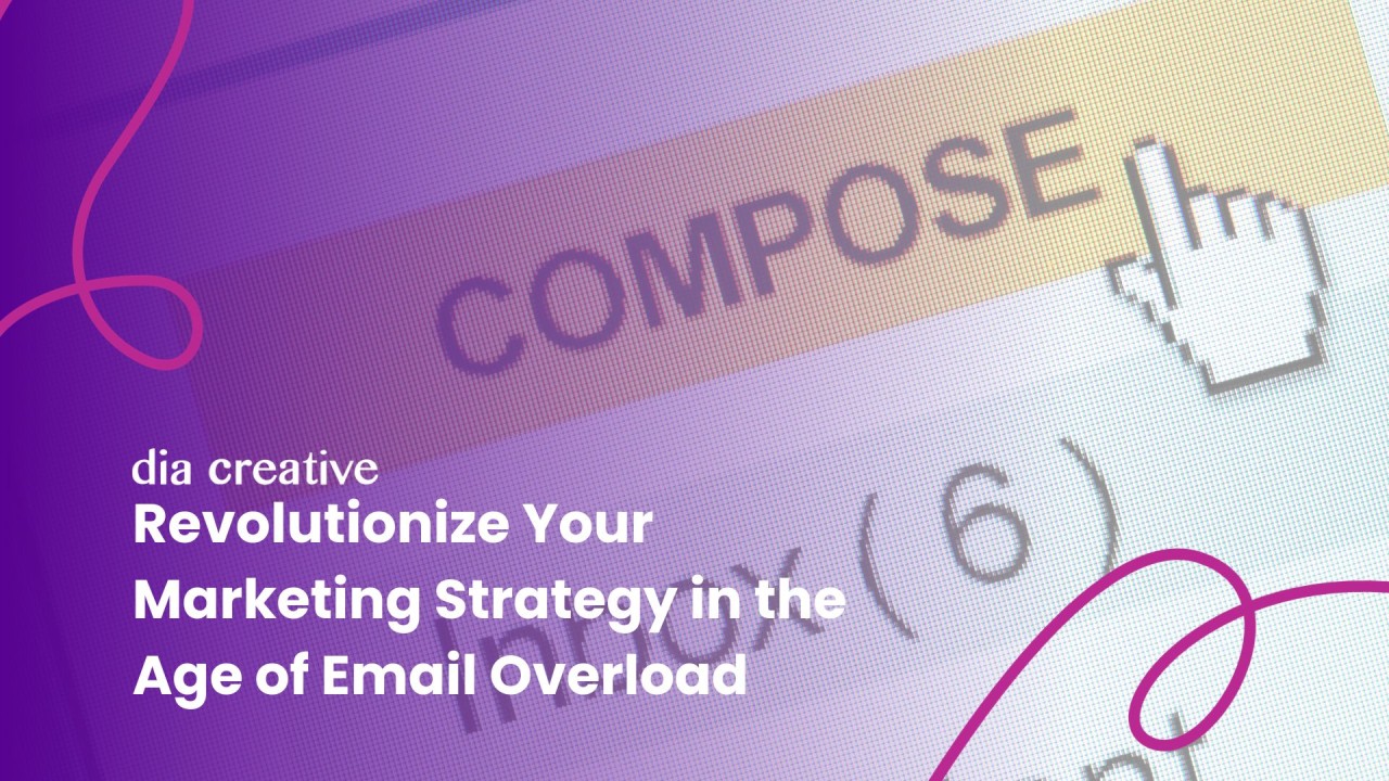 Revolutionize Your Marketing Strategy in the Age of Email Overload Revolutionize Your Marketing Strategy in the Age of Email Overload