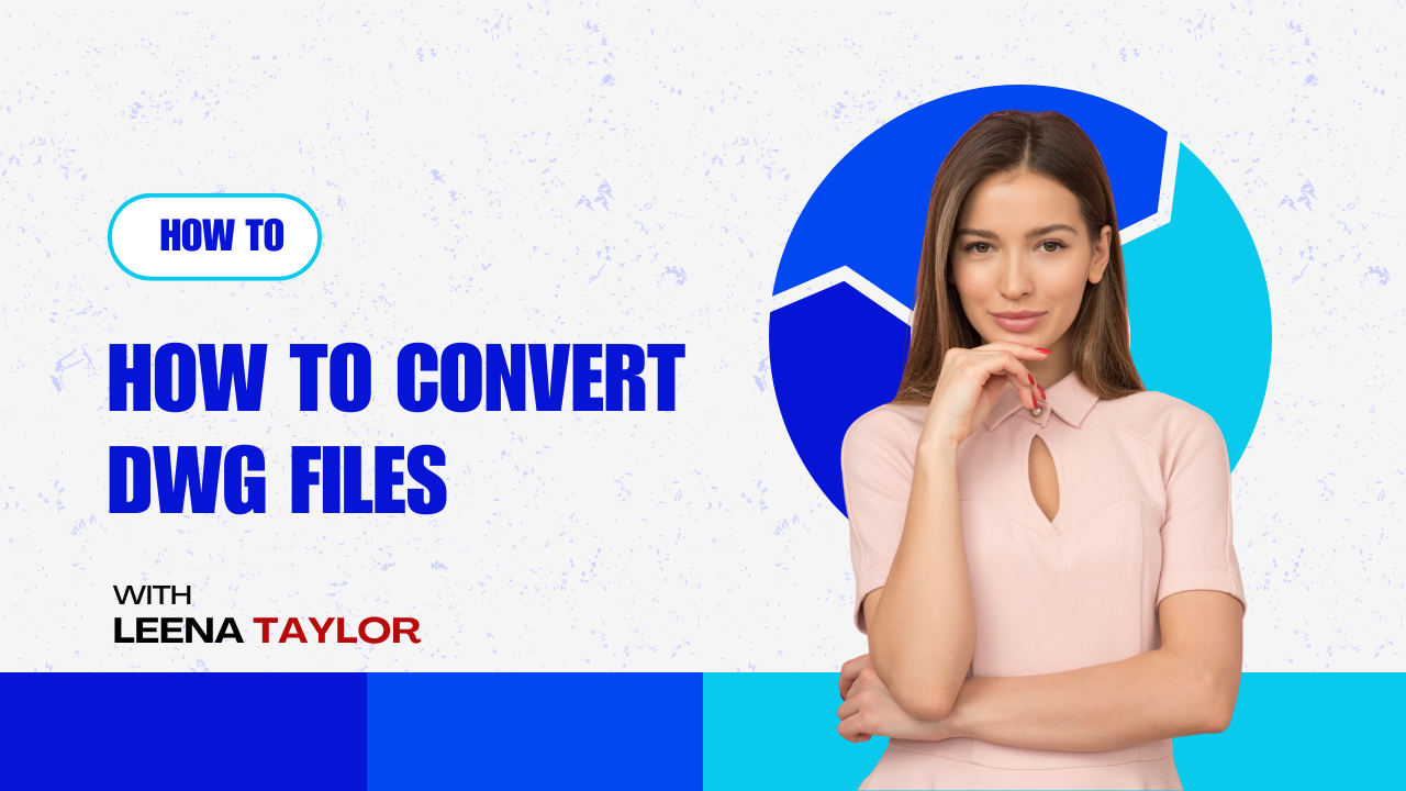 DWG Converter Guide to Convert DWG Files DWG Converter Guide to Convert DWG Files