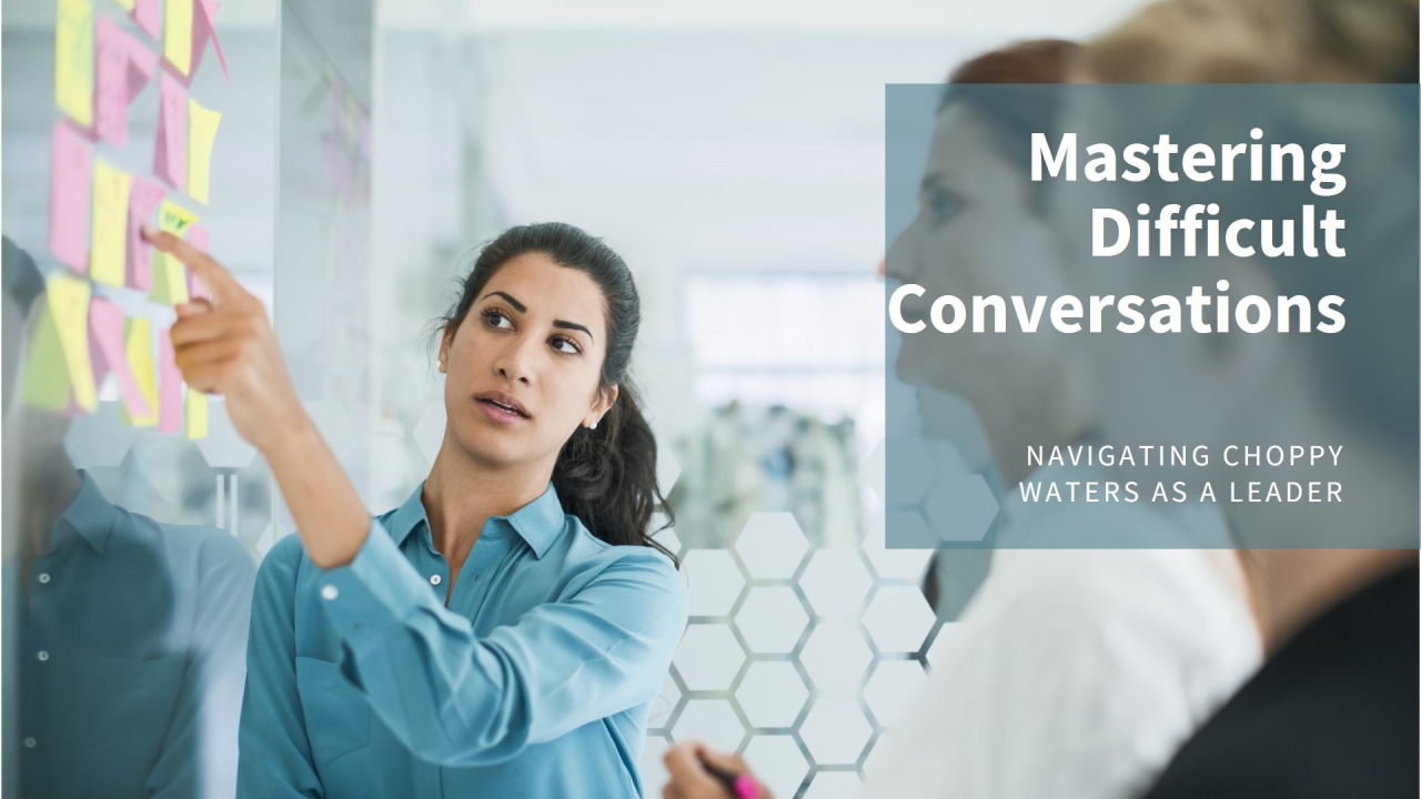 Navigating Choppy Waters: Mastering Difficult Conversations as a Leader Navigating Choppy Waters: Mastering Difficult Conversations as a Leader