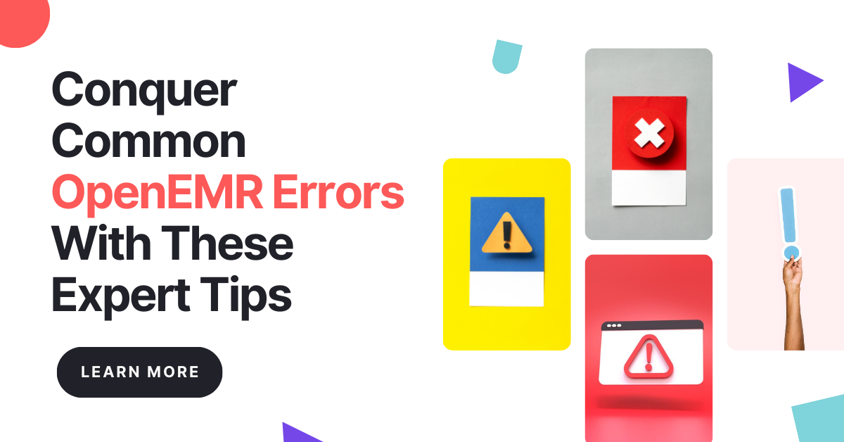 Conquer Common OpenEMR Errors with These Expert Tips Conquer Common OpenEMR Errors with These Expert Tips