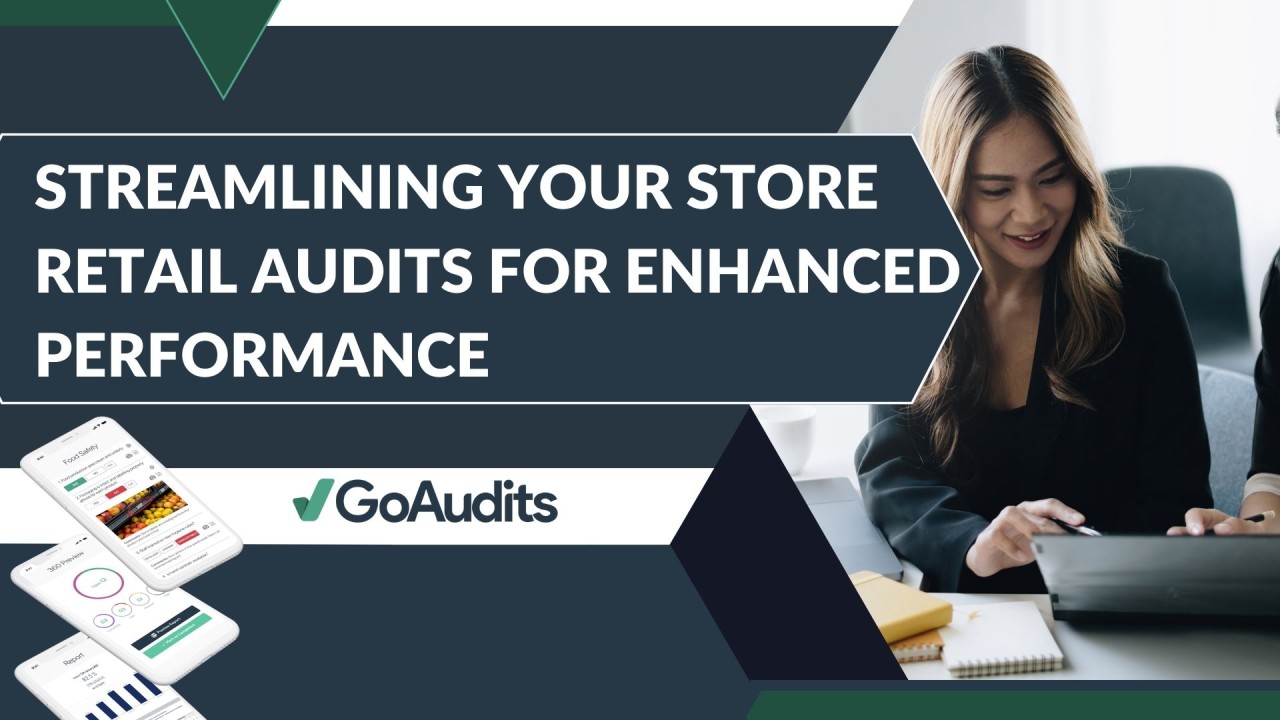 Streamlining Your Store Retail Audits for Enhanced Performance Streamlining Your Store Retail Audits for Enhanced Performance