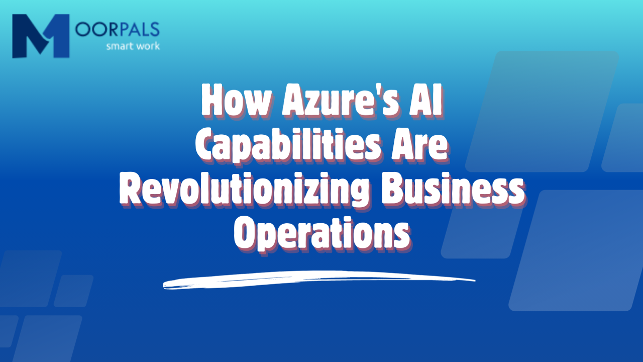 Azure AI: Revolutionizing Business Ops Azure AI: Revolutionizing Business Ops