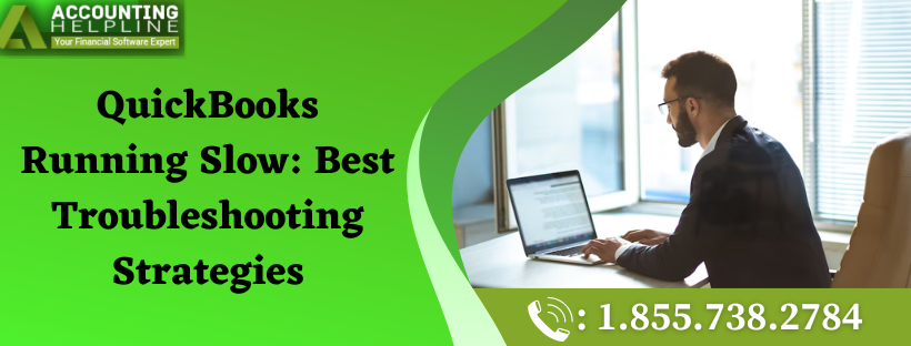 QuickBooks Running Slow: Best Troubleshooting Strategies QuickBooks Running Slow: Best Troubleshooting Strategies