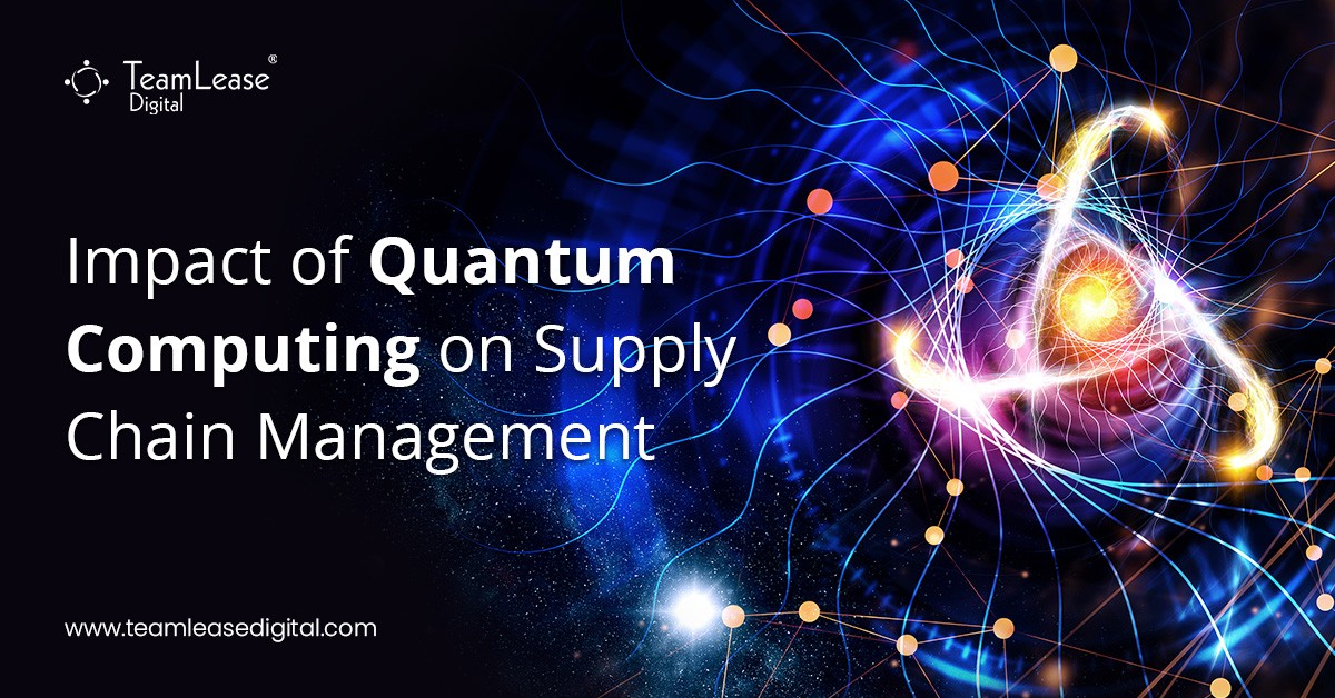 Unlocking Efficiency in Supply Chain Management Through Quantum Computing Unlocking Efficiency in Supply Chain Management Through Quantum Computing
