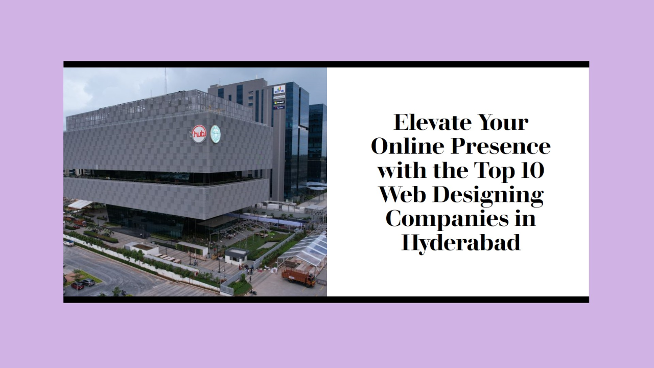 10 Top Best Web Designing Companies in Hyderabad 10 Top Best Web Designing Companies in Hyderabad