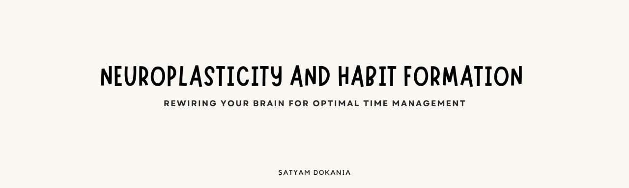 Neuroplasticity and Habit Formation: Rewiring Your Brain for Optimal ... Neuroplasticity and Habit Formation: Rewiring Your Brain for Optimal ...