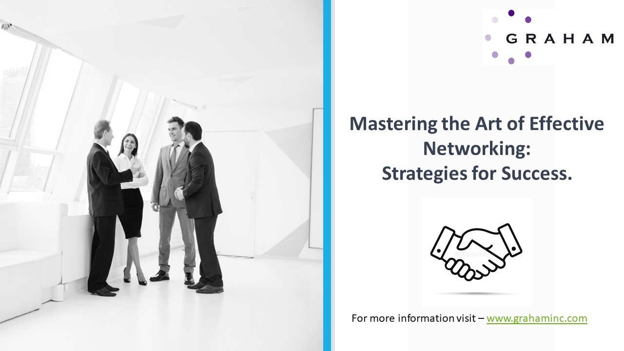 Mastering the Art of Effective Networking: Strategies for Success. Mastering the Art of Effective Networking: Strategies for Success.