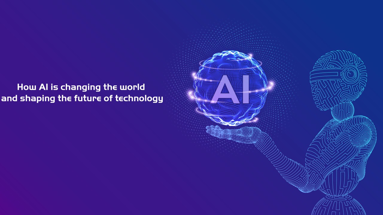 How AI is changing the world and shaping the future of technology How AI is changing the world and shaping the future of technology
