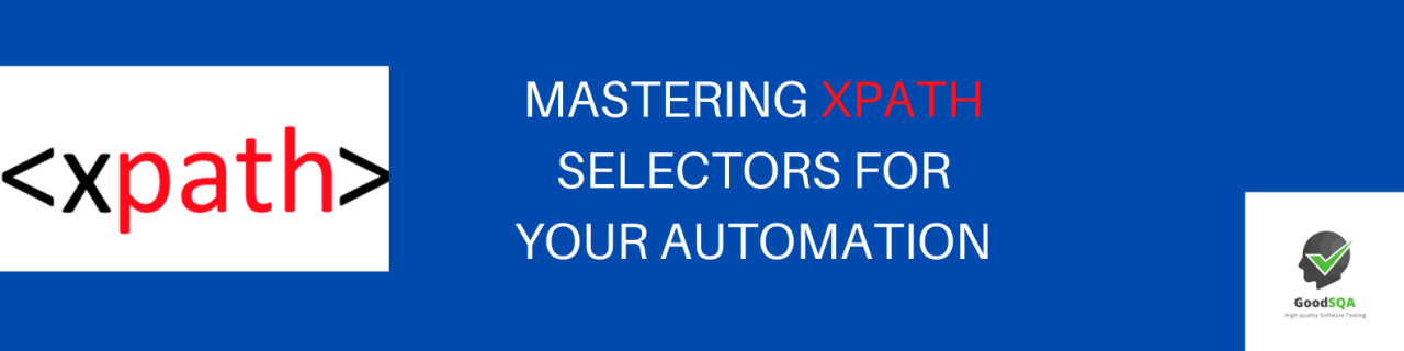 Mastering XPath Selectors for Your Automation Mastering XPath Selectors for Your Automation