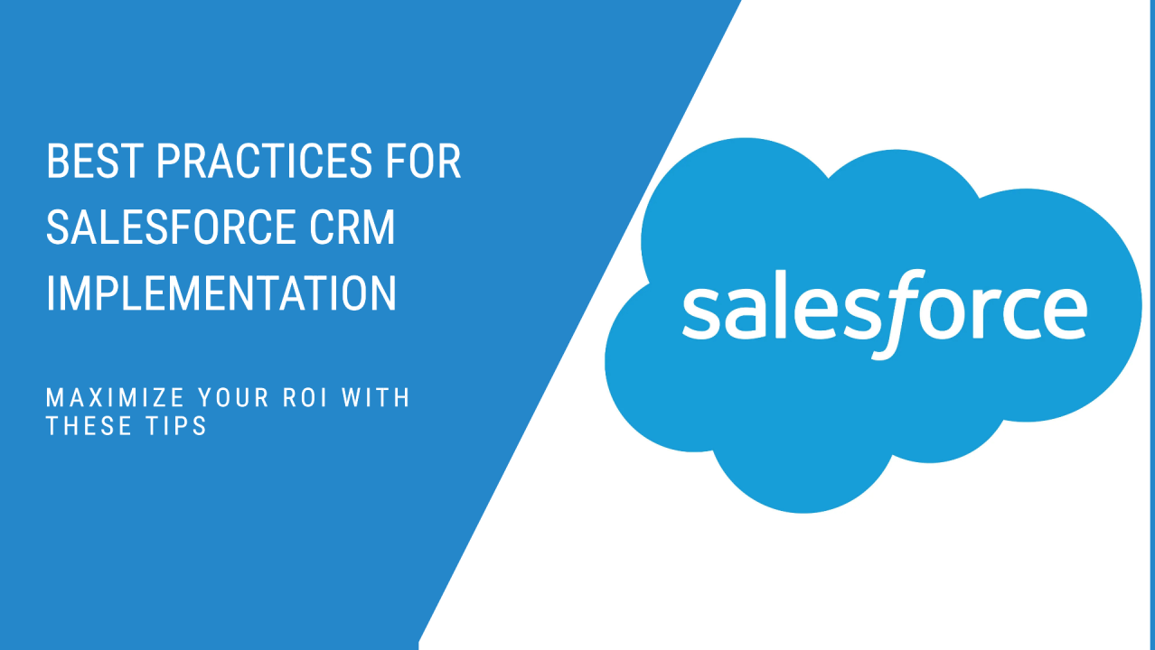 Salesforce CRM Implementation Best Practices Salesforce CRM Implementation Best Practices