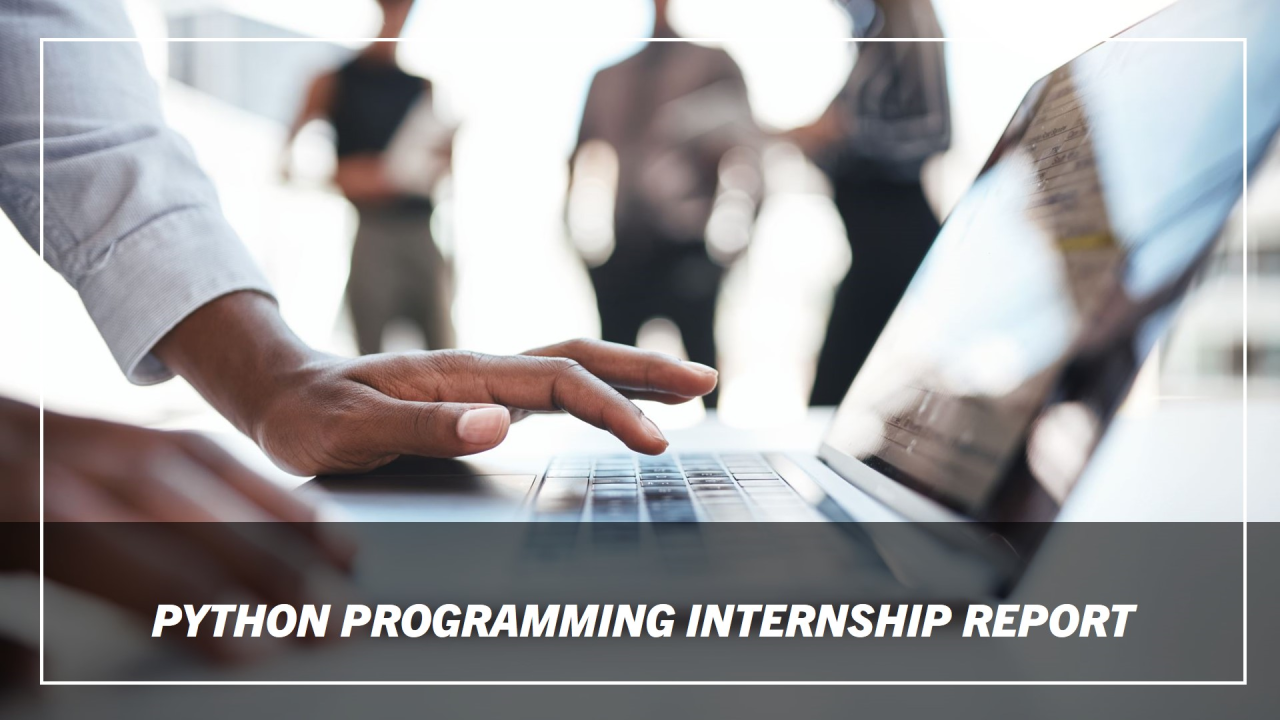 Python Programming Internship and Training Report Python Programming Internship and Training Report