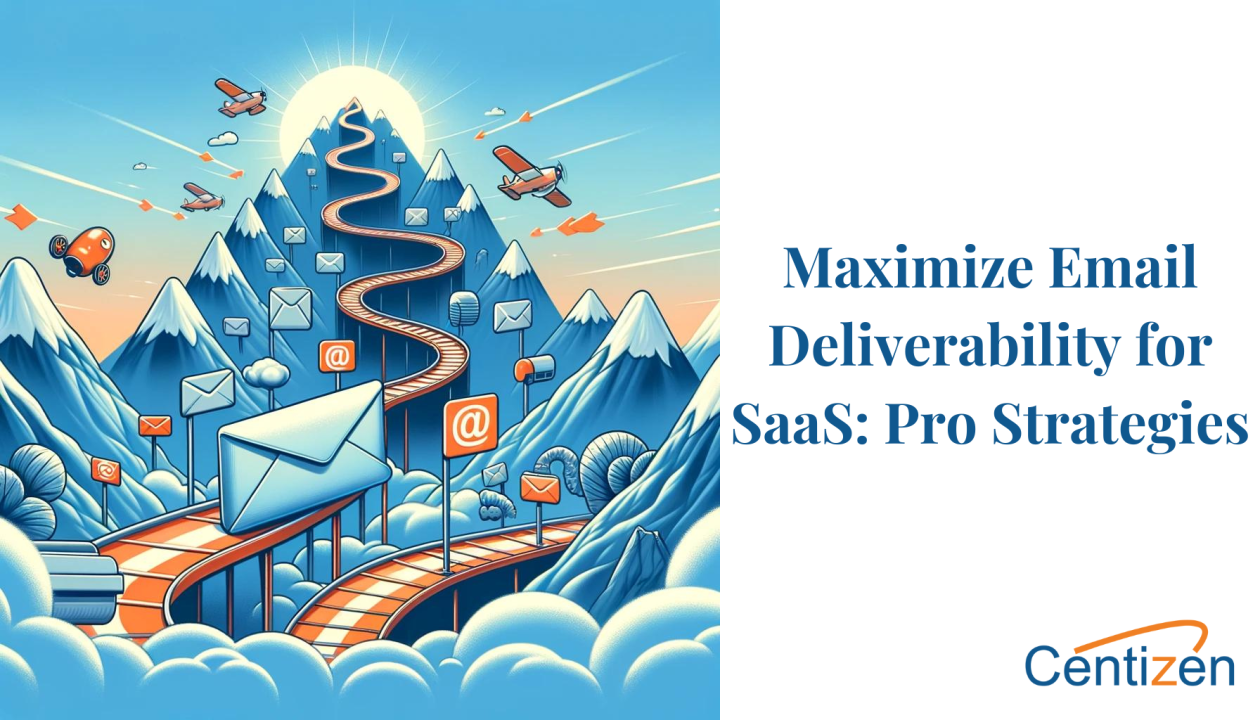 Maximize Email Deliverability for SaaS: Pro Strategies Maximize Email Deliverability for SaaS: Pro Strategies