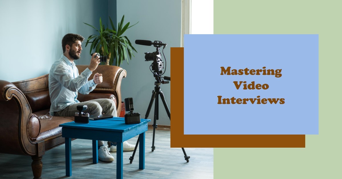 Virtual Presence: Mastering Video Interviews Virtual Presence: Mastering Video Interviews