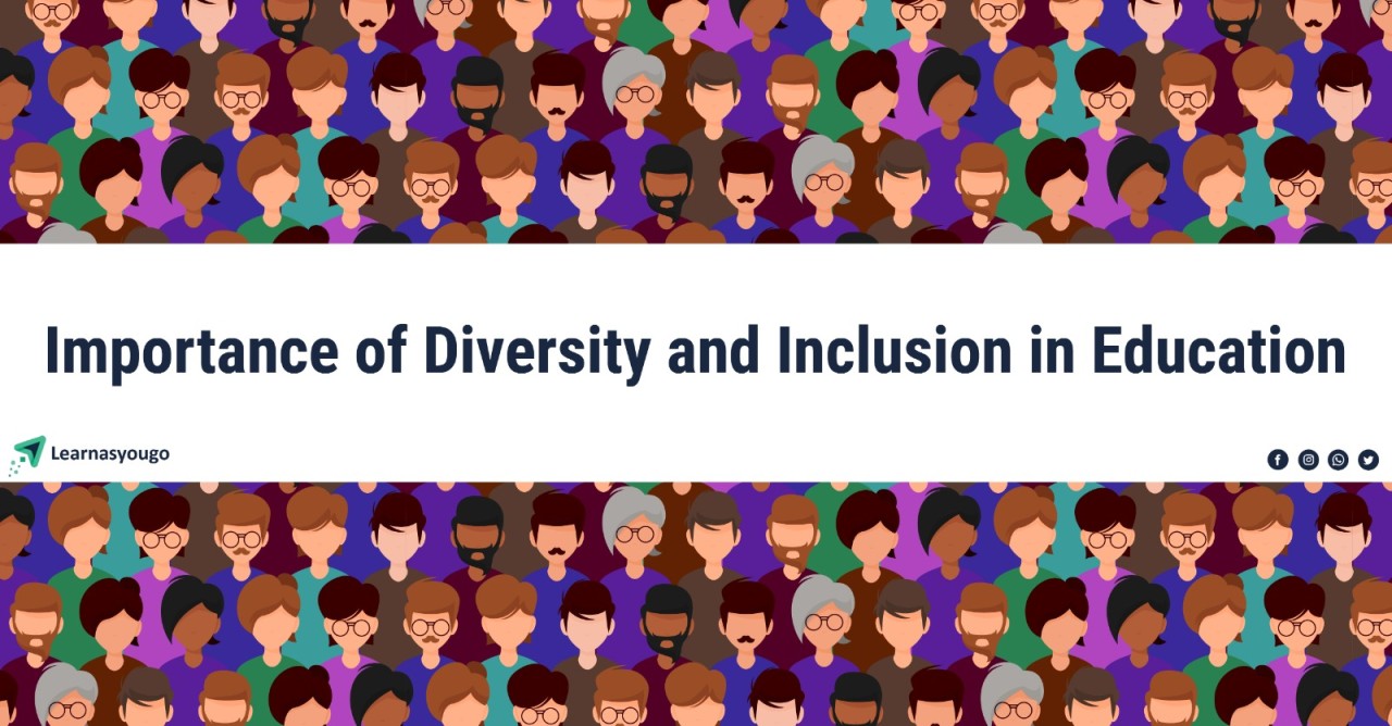 Importance of Diversity and Inclusion in Education Importance of Diversity and Inclusion in Education