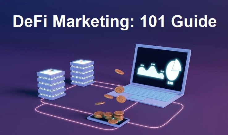 Defi Marketing: 101 Ultimate Guide Defi Marketing: 101 Ultimate Guide