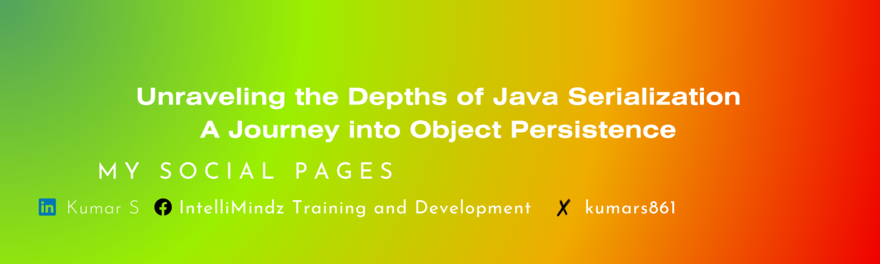 Unraveling the Depths of Java Serialization: A Journey into Object ... Unraveling the Depths of Java Serialization: A Journey into Object ...