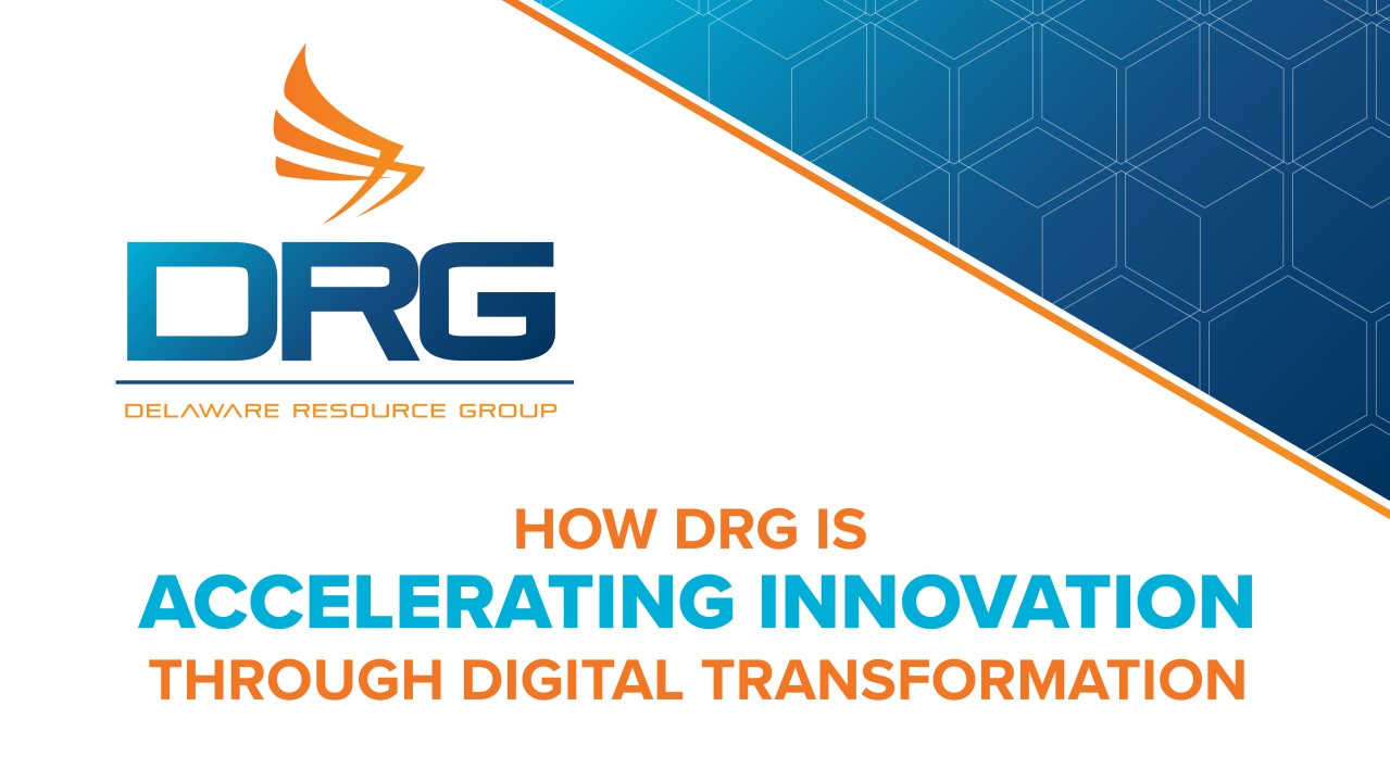 How DRG is Accelerating Innovation Through Digital Transformation How DRG is Accelerating Innovation Through Digital Transformation