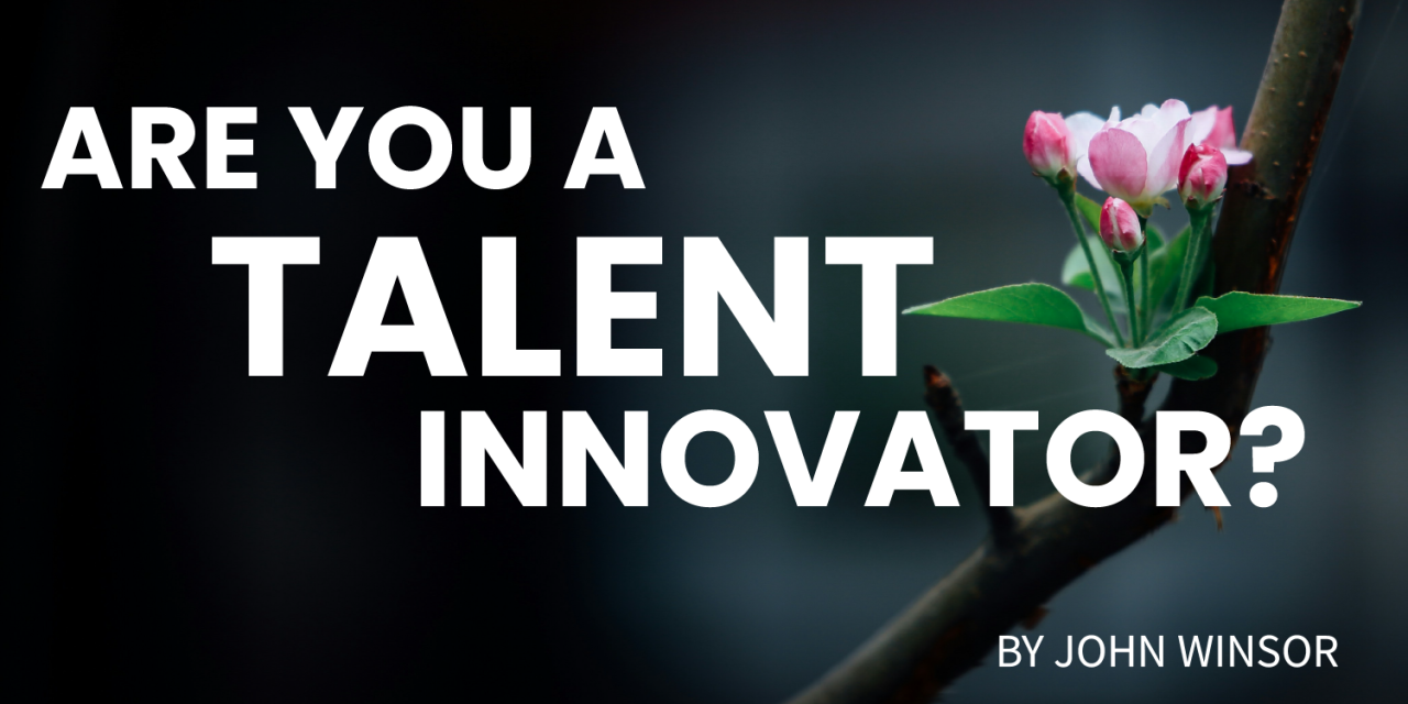 Are You a Talent Innovator? Are You a Talent Innovator?