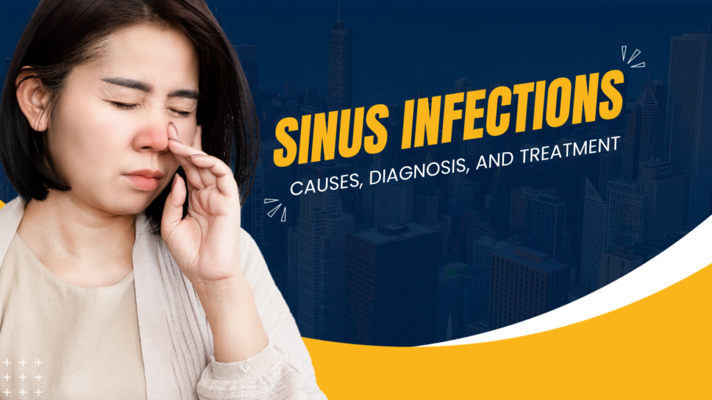 Comprehensive Guide to Sinus Infections: Causes, Diagnosis, and Treatment Comprehensive Guide to Sinus Infections: Causes, Diagnosis, and Treatment