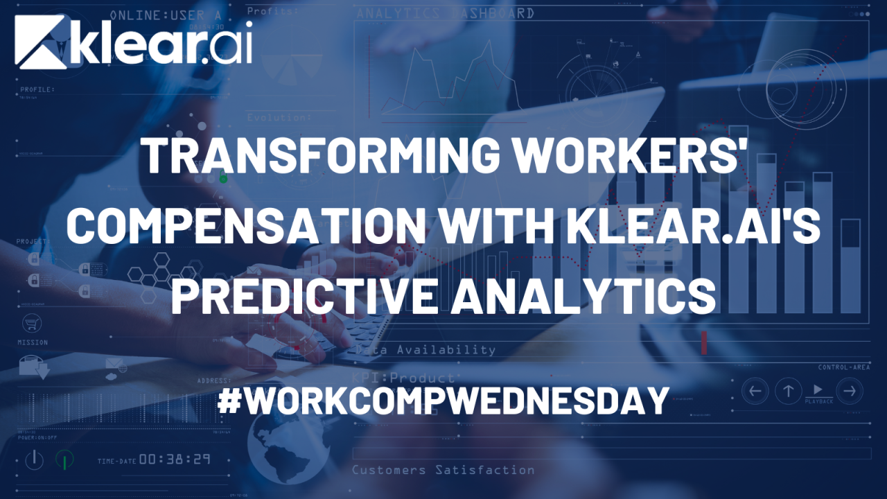 Transforming Workers' Compensation with Klear.ai's Predictive Analytics Transforming Workers' Compensation with Klear.ai's Predictive Analytics