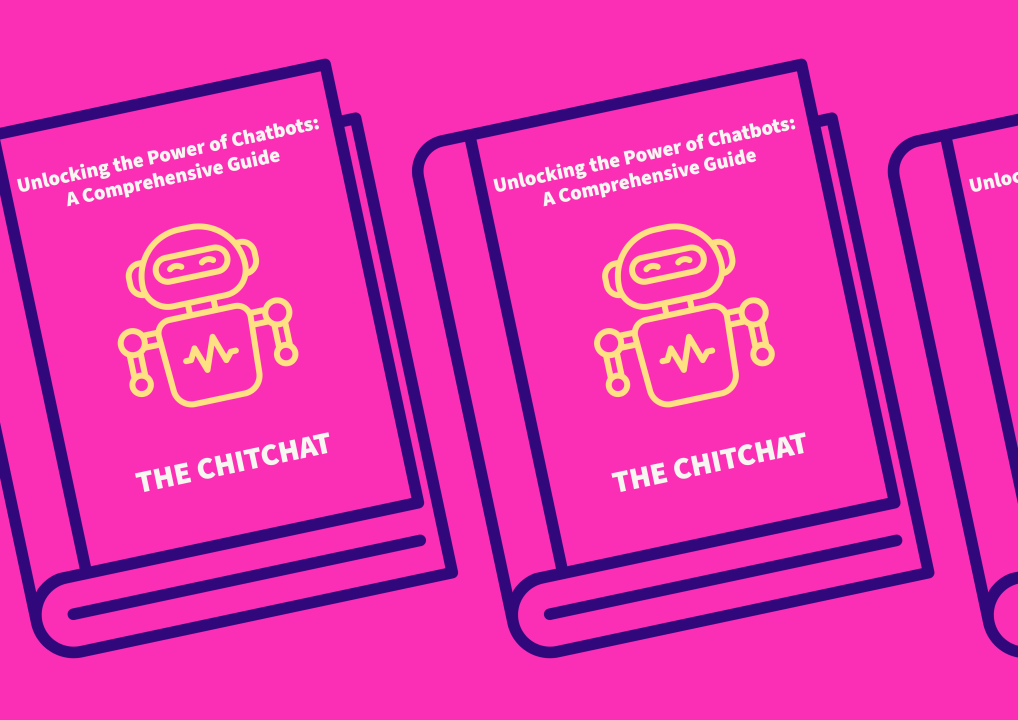 UNLOCKING THE POWER OF CHATBOTS: A COMPREHENSIVE GUIDE UNLOCKING THE POWER OF CHATBOTS: A COMPREHENSIVE GUIDE