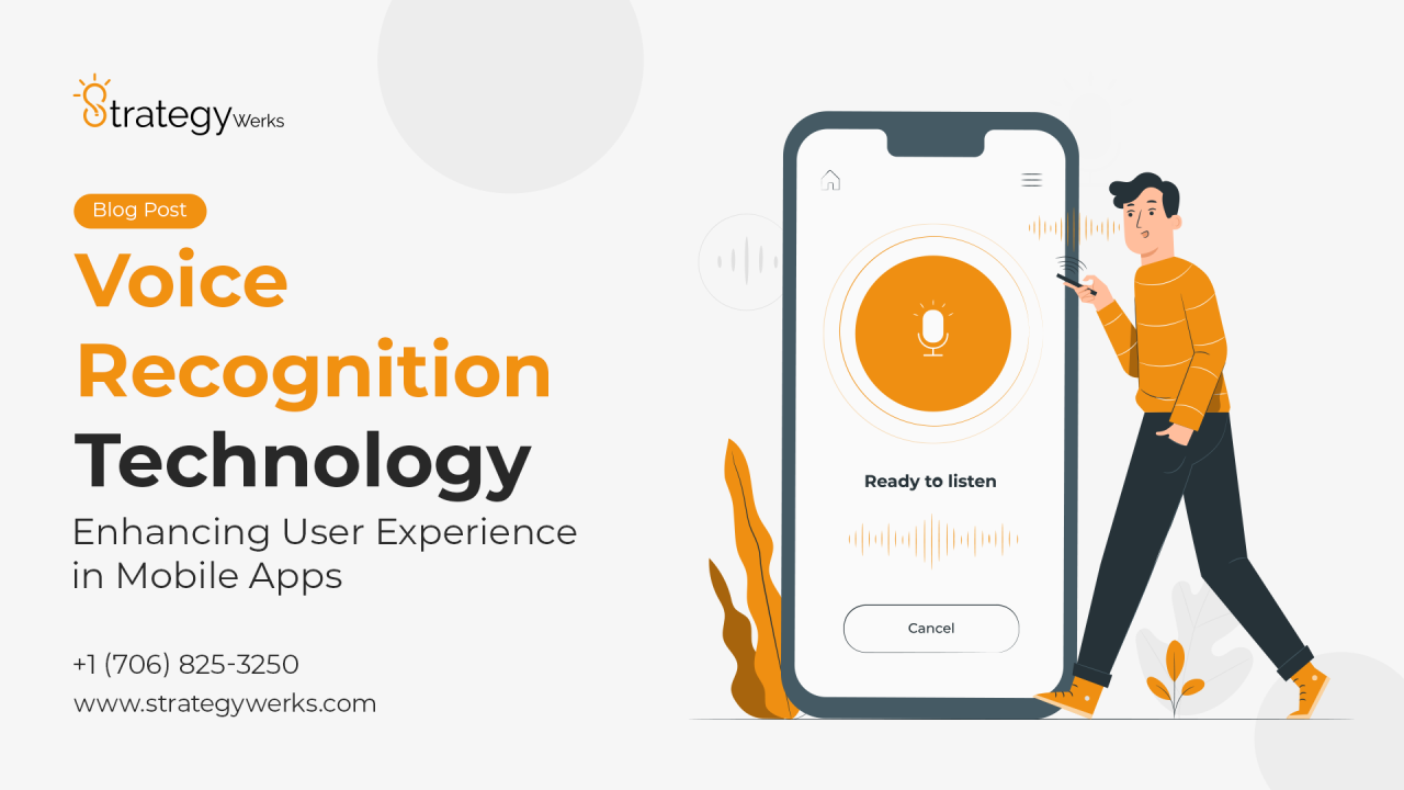 Voice Recognition Technology: Enhancing User Experience in Mobile Apps Voice Recognition Technology: Enhancing User Experience in Mobile Apps