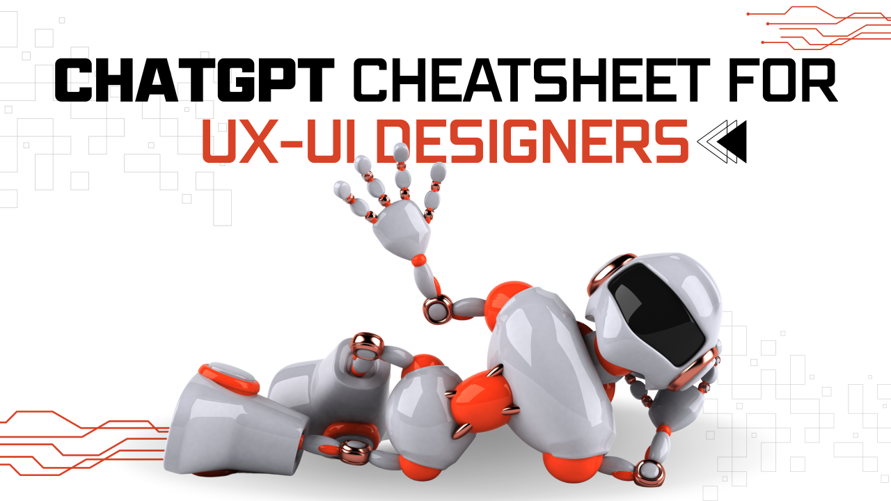 ChatGPT Cheatsheet For UI-UX Designers ChatGPT Cheatsheet For UI-UX Designers