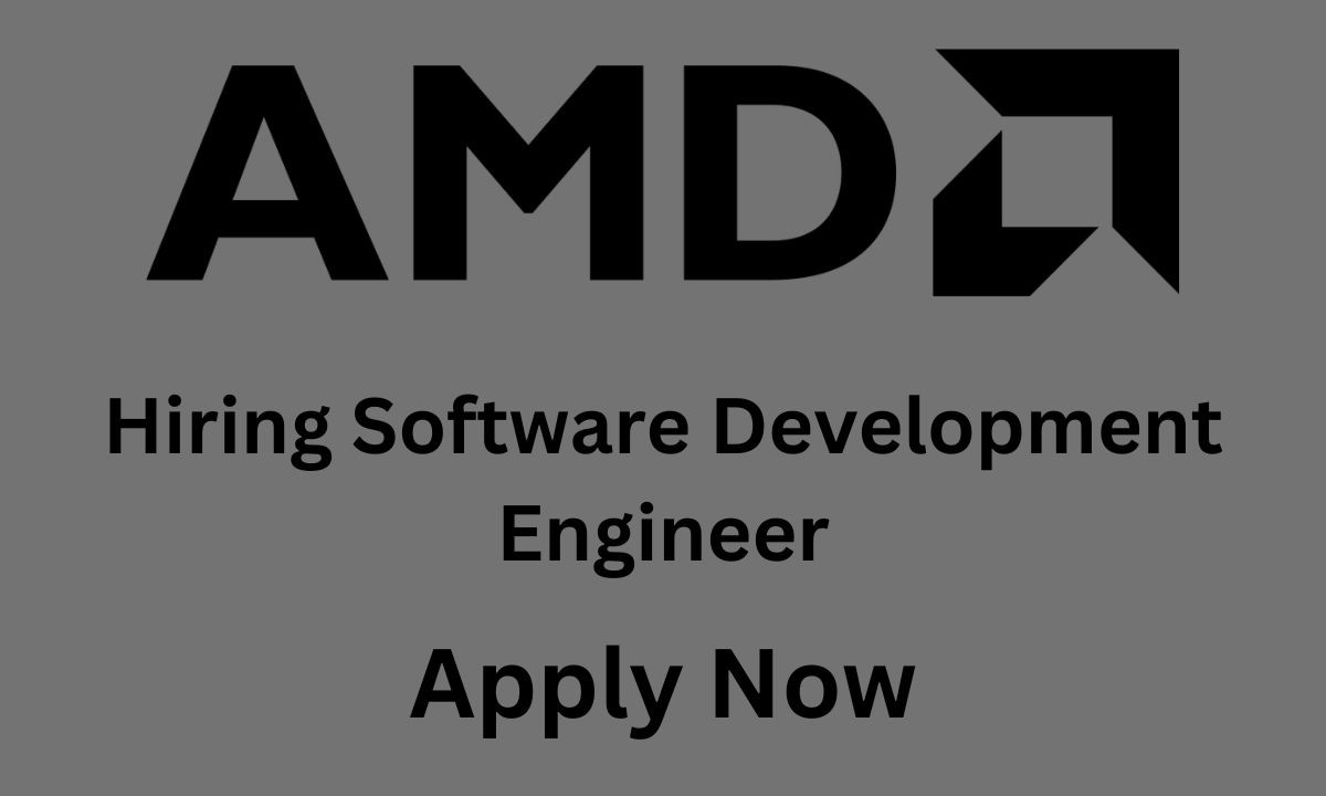 AMD Hiring Software Development Engineer | Apply Now AMD Hiring Software Development Engineer | Apply Now