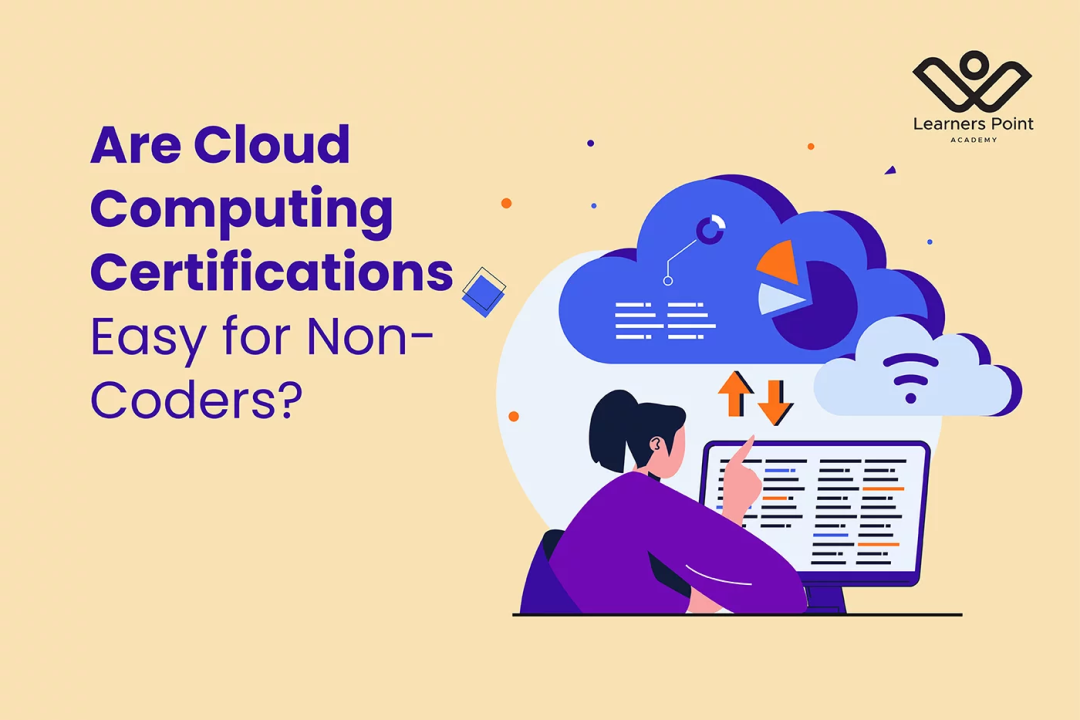 Are Cloud Computing Certifications Easy for Non-Coders? Are Cloud Computing Certifications Easy for Non-Coders?