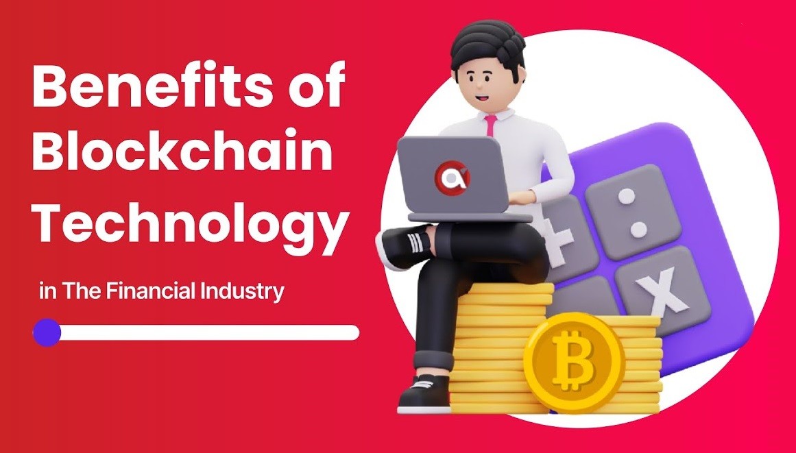 Benefits of Blockchain in Financial Services Benefits of Blockchain in Financial Services