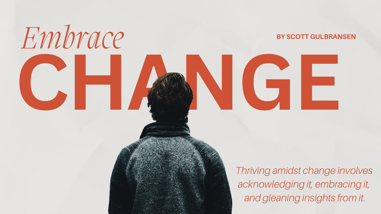 Embracing Change is Crucial Embracing Change is Crucial