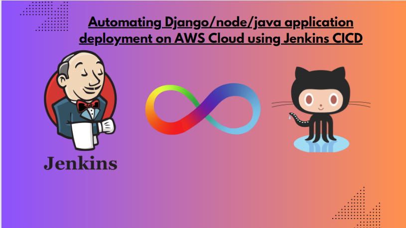Automating Django/node/java application deployment on AWS Cloud using ... Automating Django/node/java application deployment on AWS Cloud using ...