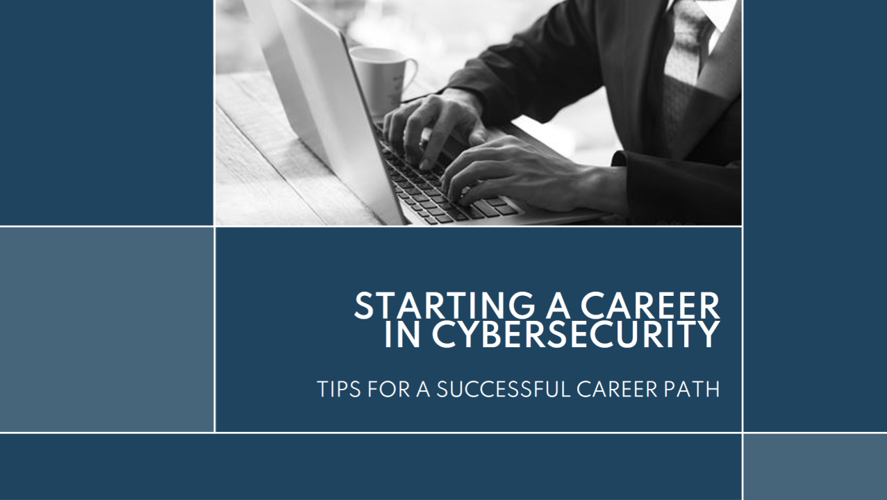 How to Get Started in a Cybersecurity Career in 2024 How to Get Started in a Cybersecurity Career in 2024