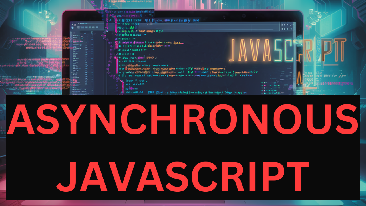 Asynchronous Javascript | (A detailed overview) Asynchronous Javascript | (A detailed overview)