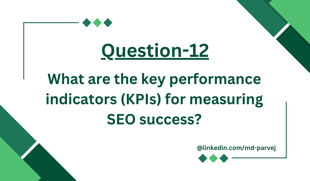 What are the key performance indicators (KPIs) for measuring SEO success? What are the key performance indicators (KPIs) for measuring SEO success?