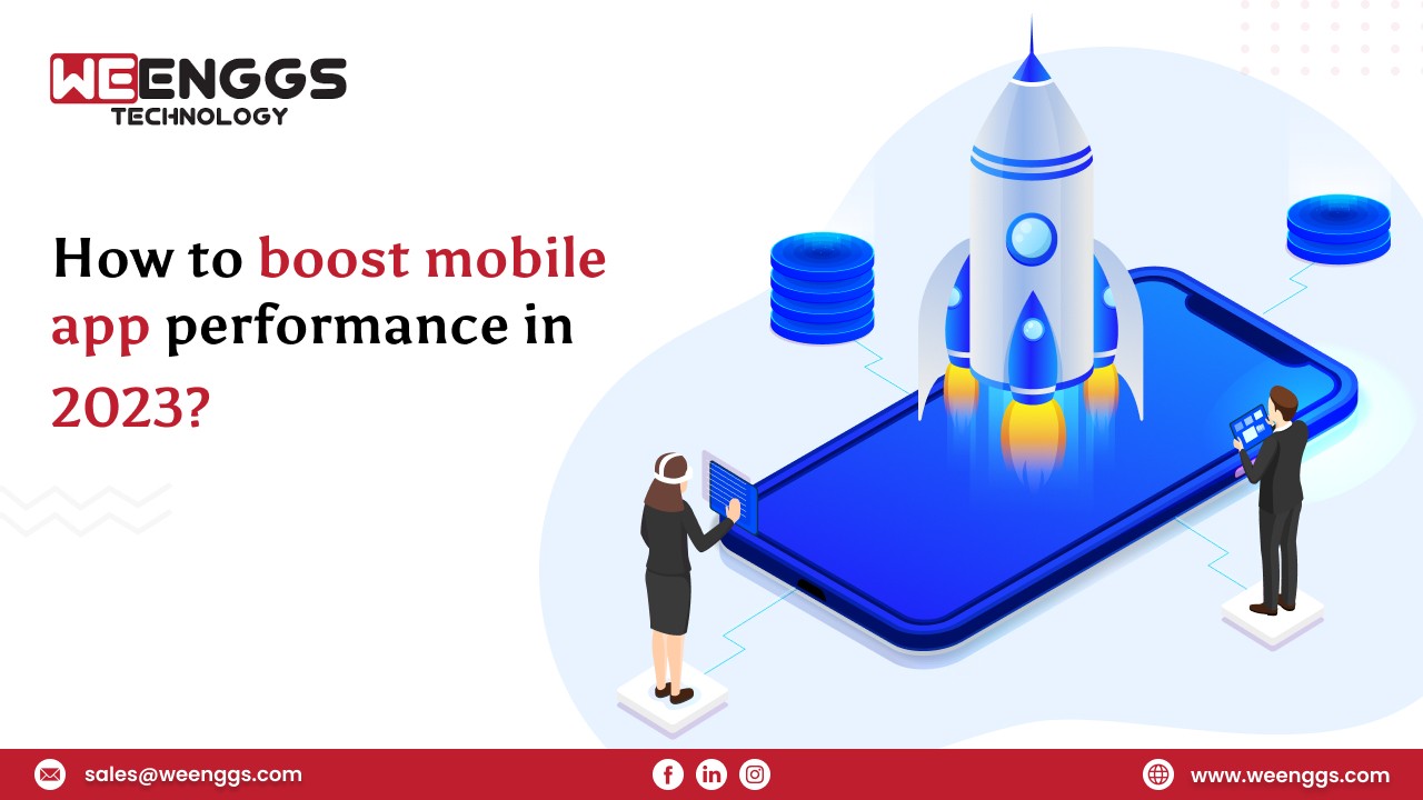 How to boost mobile app performance in 2023? How to boost mobile app performance in 2023?