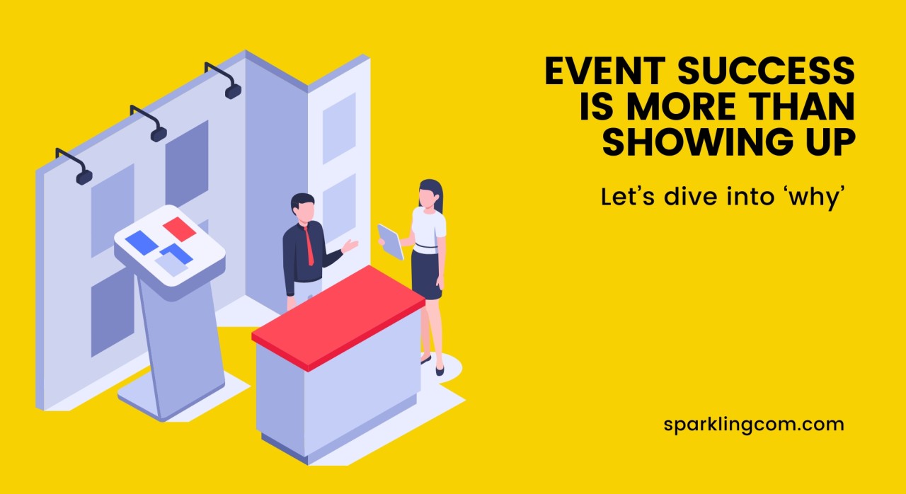 Trade show success is more than showing up - let's dive into 'why' Trade show success is more than showing up - let's dive into 'why'