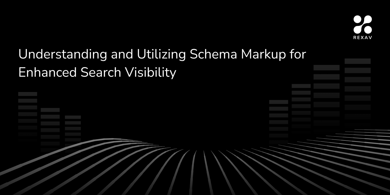 Understanding and Utilizing Schema Markup for Enhanced Search Visibility Understanding and Utilizing Schema Markup for Enhanced Search Visibility
