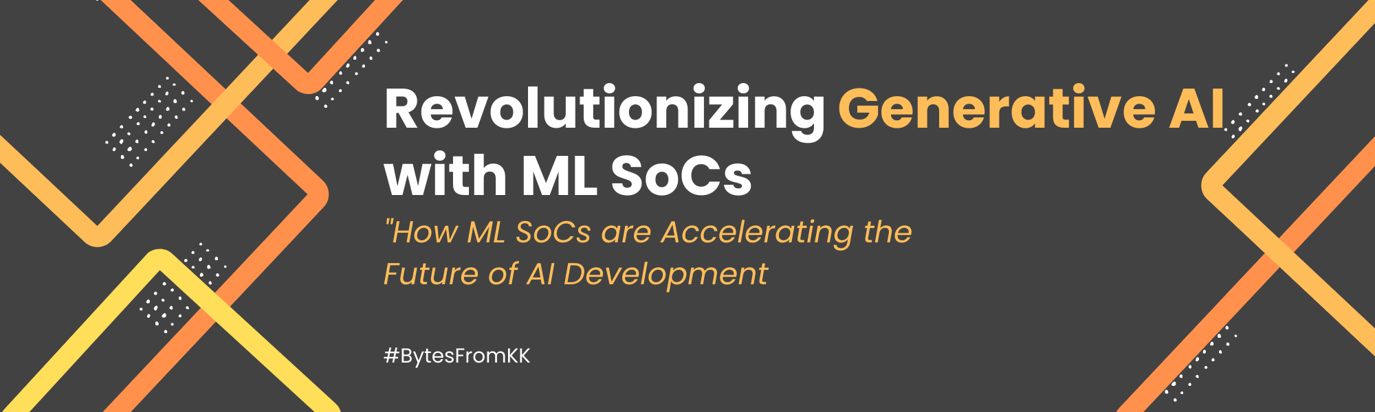 Revolutionizing Generative AI with ML SoCs Revolutionizing Generative AI with ML SoCs