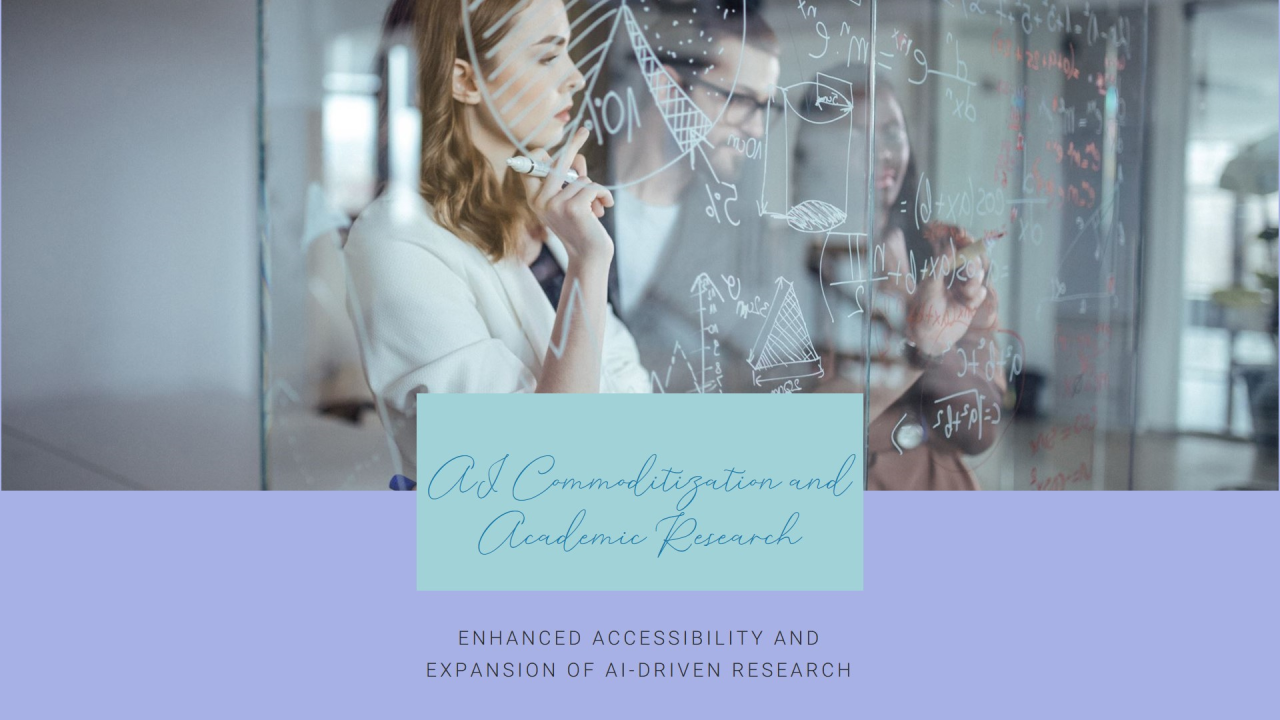 The Impact of AI Commoditization on Academic Research -Enhanced ... The Impact of AI Commoditization on Academic Research -Enhanced ...