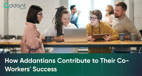 How Addantians Foster the Success of Their Teammates How Addantians Foster the Success of Their Teammates