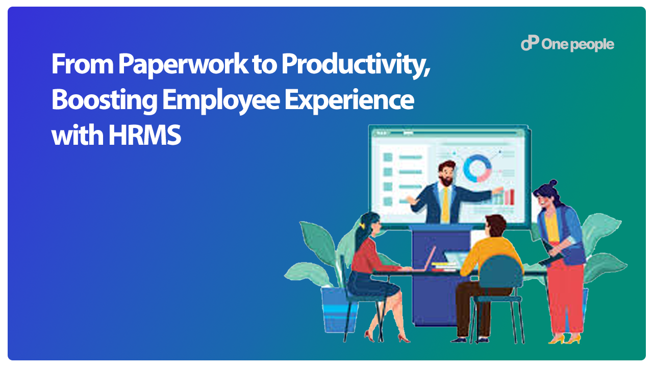 Enhancing Employee Experience through HRMS Enhancing Employee Experience through HRMS