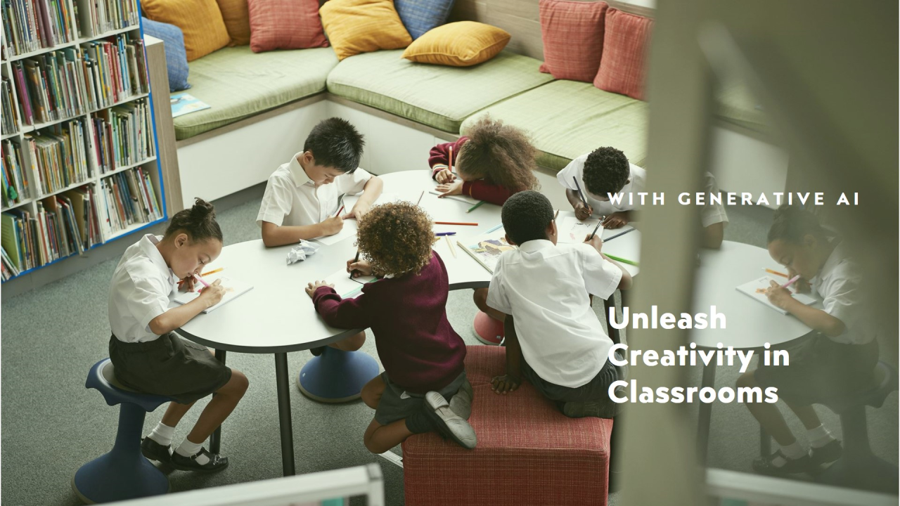 Generative AI: The Missing Ingredient to Unleash Creativity in Classrooms Generative AI: The Missing Ingredient to Unleash Creativity in Classrooms