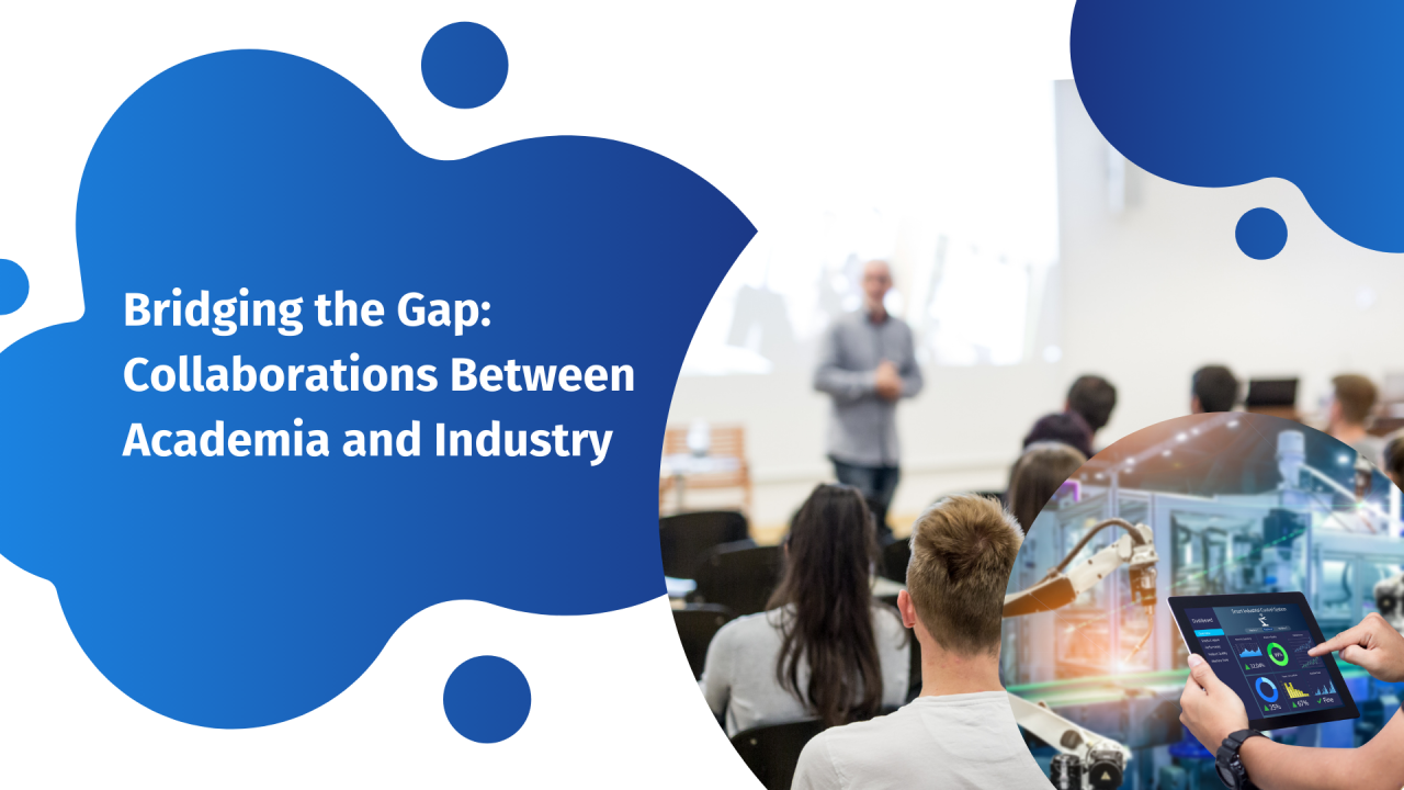 Collaborations Between Academia and Industry Collaborations Between Academia and Industry
