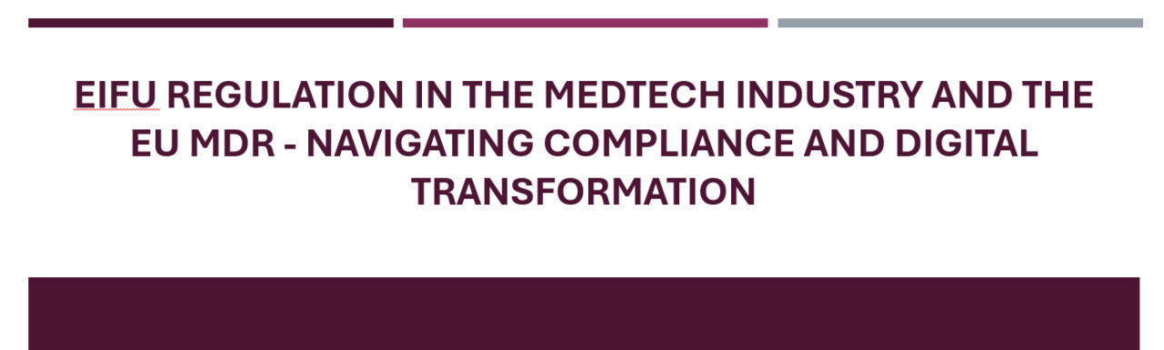 eIFU Regulation in the MedTech Industry and the EU MDR - Navigating ... eIFU Regulation in the MedTech Industry and the EU MDR - Navigating ...