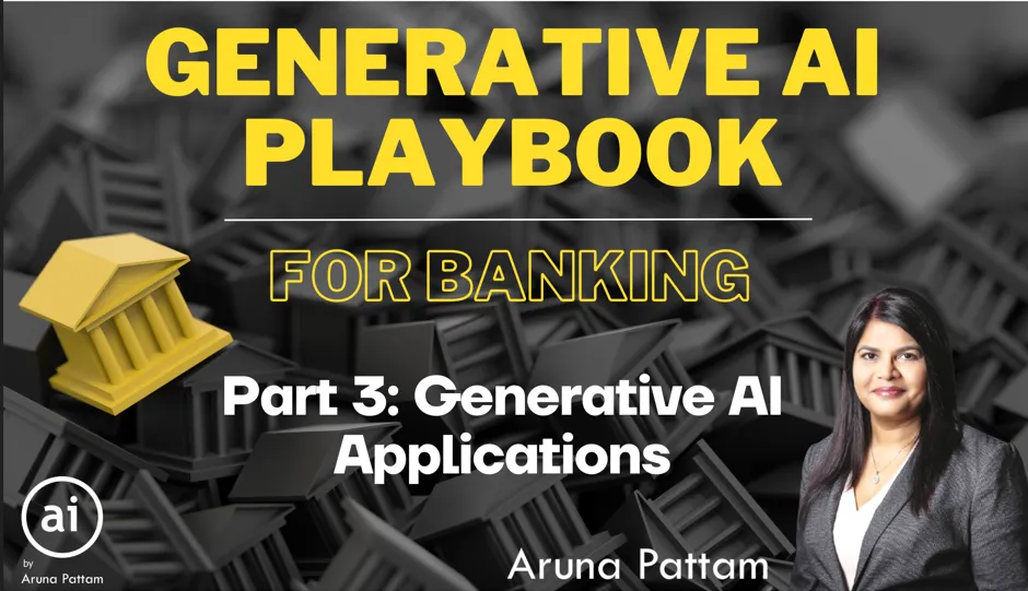 Part 3: Generative AI Playbook — For Banking: Generative AI Applications Part 3: Generative AI Playbook — For Banking: Generative AI Applications