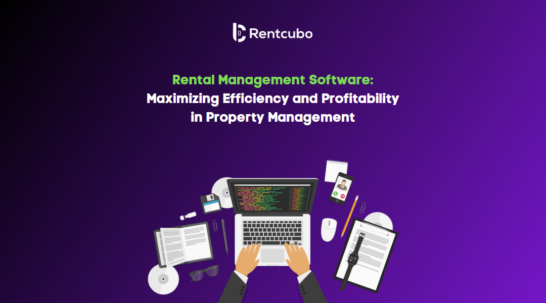 Rental Management Software: Maximizing Efficiency and Profitability in ... Rental Management Software: Maximizing Efficiency and Profitability in ...