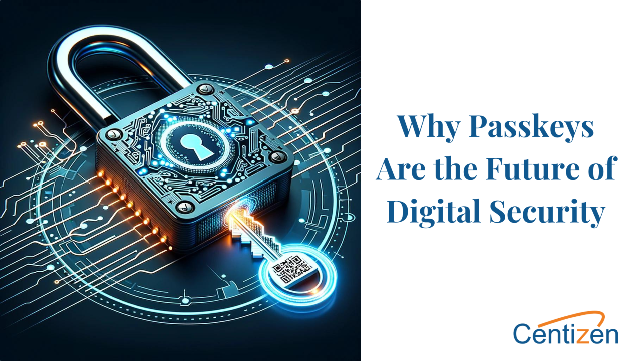 Embrace Passkeys: The Future of Secure Digital Login Embrace Passkeys: The Future of Secure Digital Login