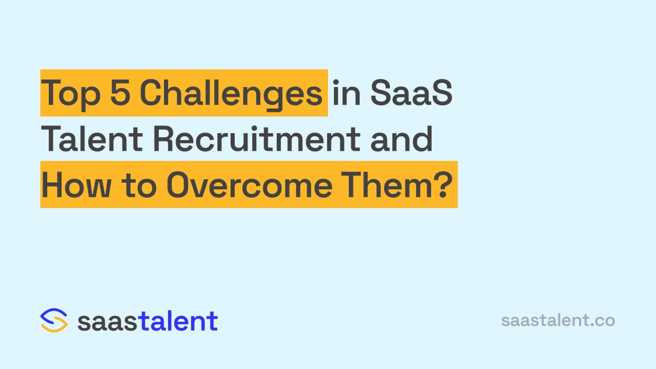 Top 5 Challenges in SaaS Talent Recruitment and How to Overcome Them? Top 5 Challenges in SaaS Talent Recruitment and How to Overcome Them?