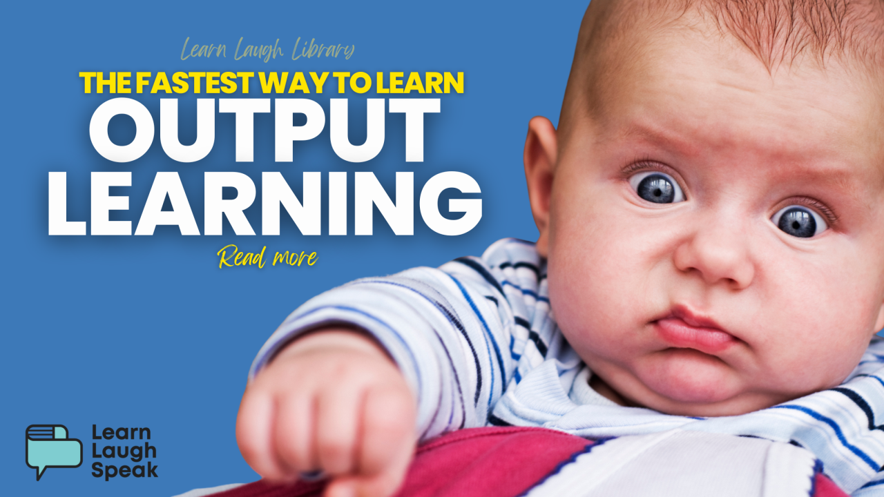 Speaking: Output learning is the fastest way to fluency in language! Speaking: Output learning is the fastest way to fluency in language!